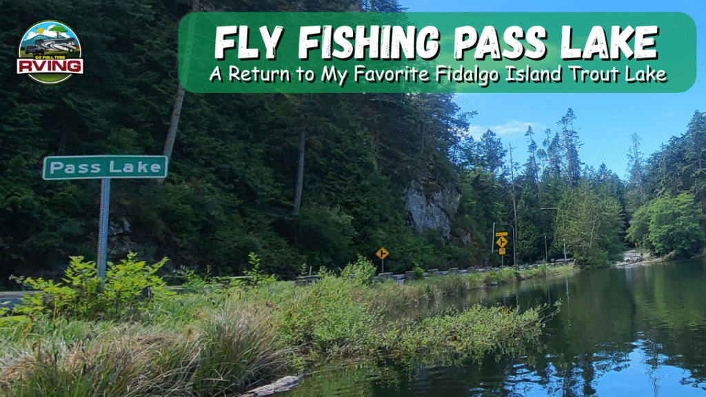Fly Fishing Pass Lake | Go Full-Time RVing