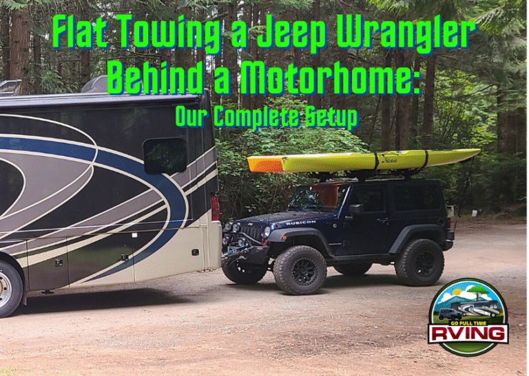 Flat-Towing a Jeep Wrangler Behind a Motorhome: Our Complete Setup