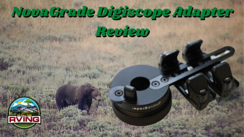 NovaGrade Digiscope Adapter Review | Go Full-Time RVing