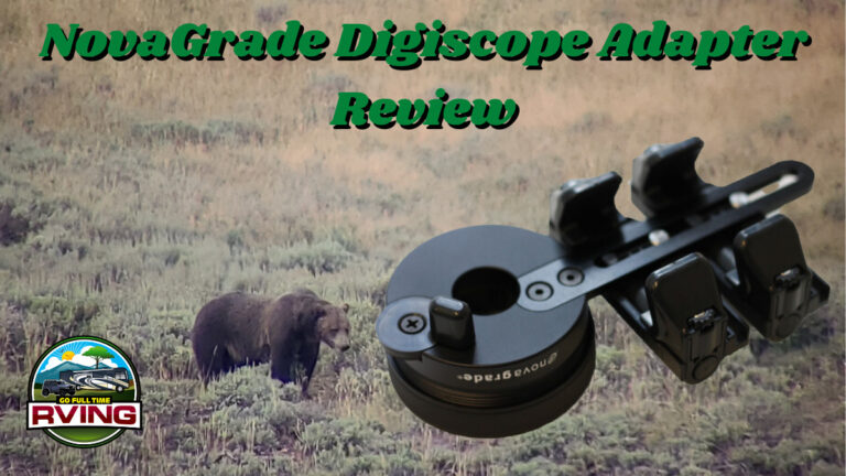 NovaGrade Digiscope Adapter Review | Go Full-Time RVing