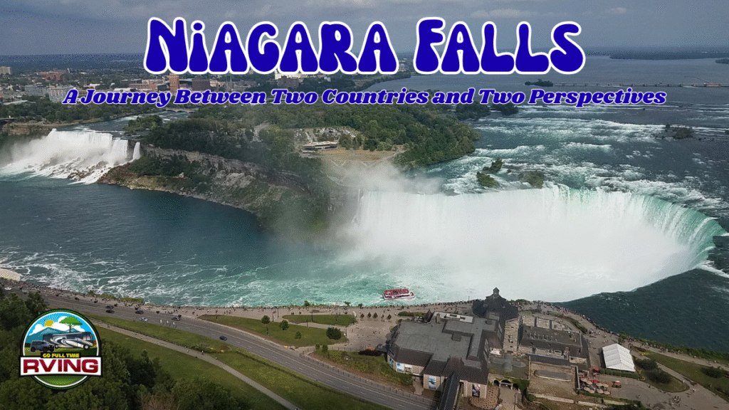 Niagara Falls – A Journey Between Two Countries and Two Perspectives